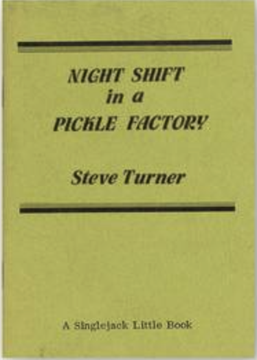 Night Shift in a Pickle Factory - A Singlejack Little Book by Steve Turner | libcom.org